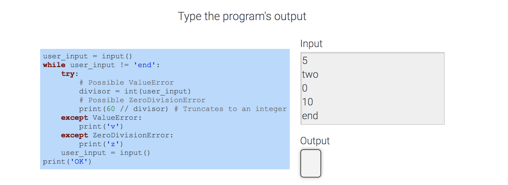 Solved Type the program's output user_input input() while | Chegg.com
