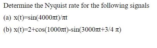 Solved Determine the Nyquist rate for the following signals | Chegg.com
