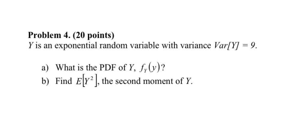 Solved Problem 4. (20 points) Y is an exponential random | Chegg.com