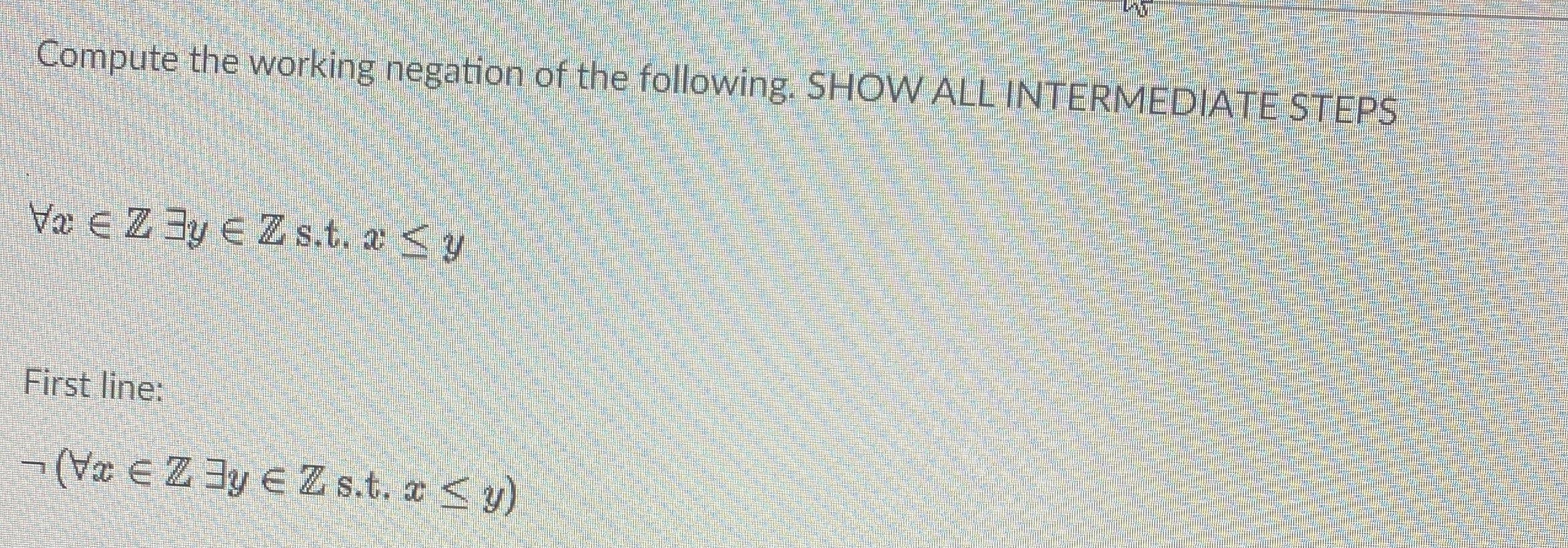 Solved Compute the working negation of the following. SHOW | Chegg.com