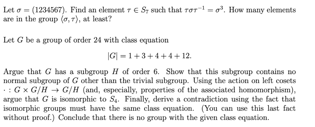 Solved Let σ (1234567). Find an element T E S7 such that | Chegg.com
