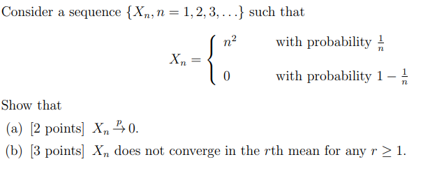 Consider a sequence {Xn,n=1,2,3,…} such that Xn={n20 | Chegg.com