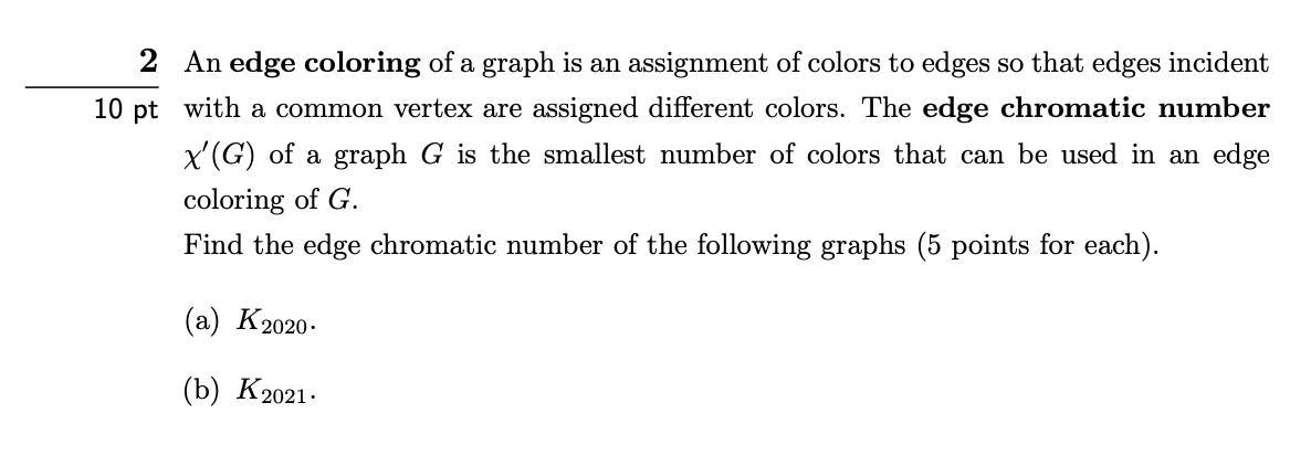 Solved 2 An edge coloring of a graph is an assignment of | Chegg.com