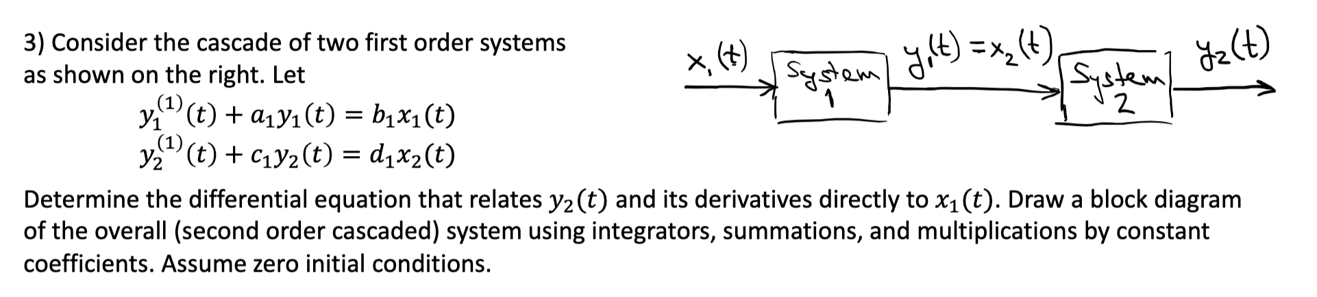Solved 3) Consider the cascade of two first order systems as | Chegg.com