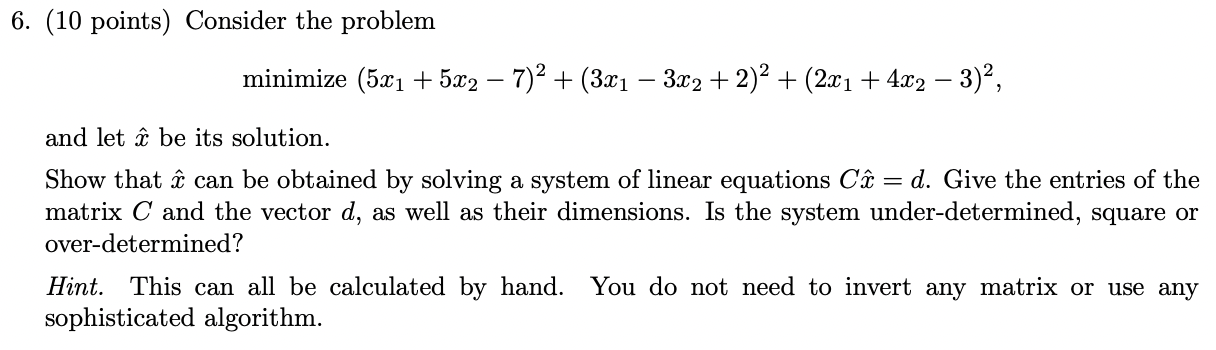 Solved 6. (10 points) Consider the problem minimize | Chegg.com