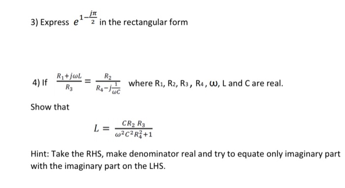 Solved _jn 3) Express e 2 in the rectangular form R1+jwL R2 | Chegg.com