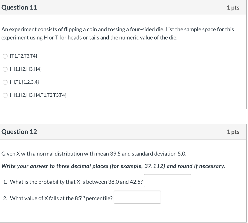 Solved Question 11 1 pts An experiment consists of flipping | Chegg.com