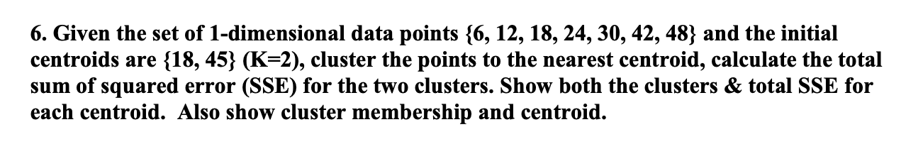 Solved 6. Given the set of 1-dimensional data points | Chegg.com