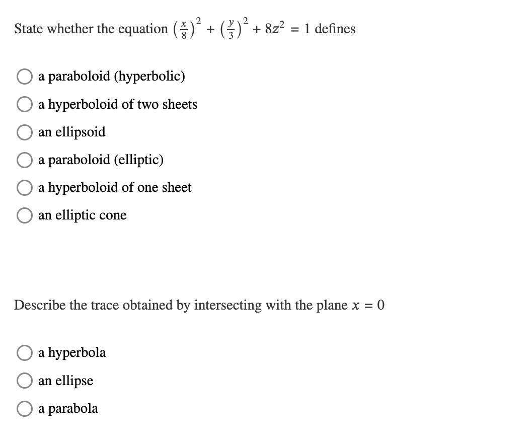 Solved State whether the equation (x8)2+(y3)2+8z2=1 | Chegg.com