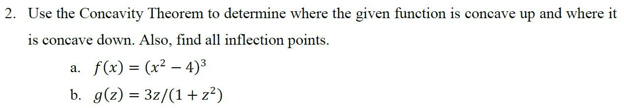 Solved 2. Use the Concavity Theorem to determine where the | Chegg.com