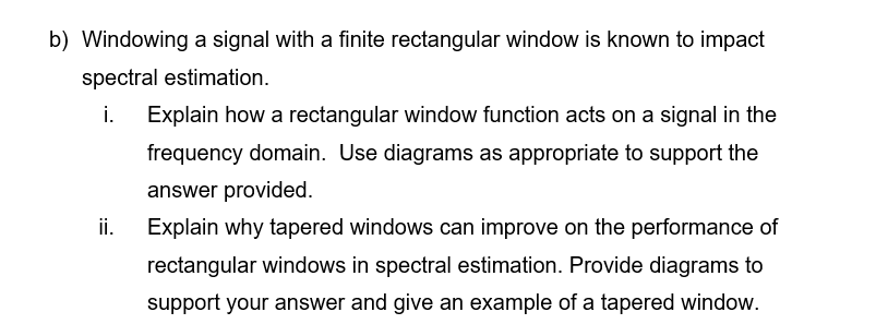 Solved b) Windowing a signal with a finite rectangular | Chegg.com