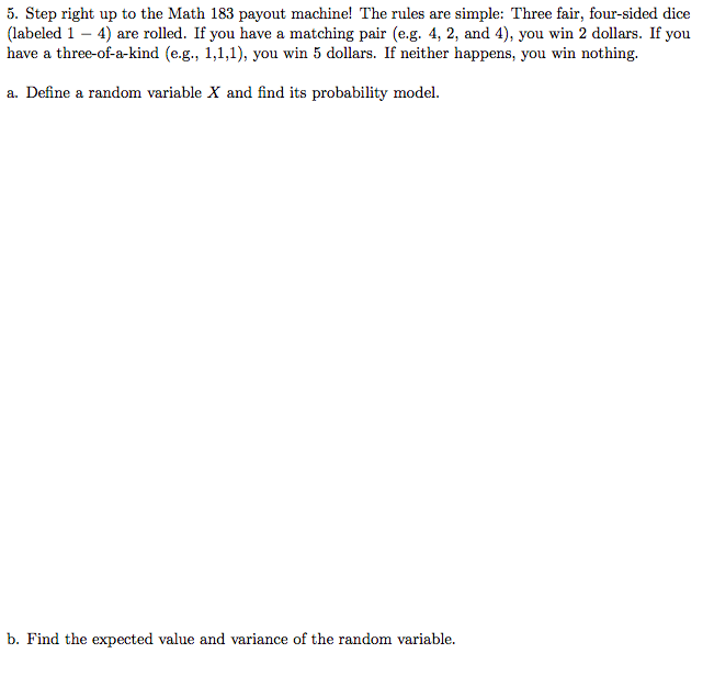 Solved 5. Step right up to the Math 183 payout machine! The | Chegg.com