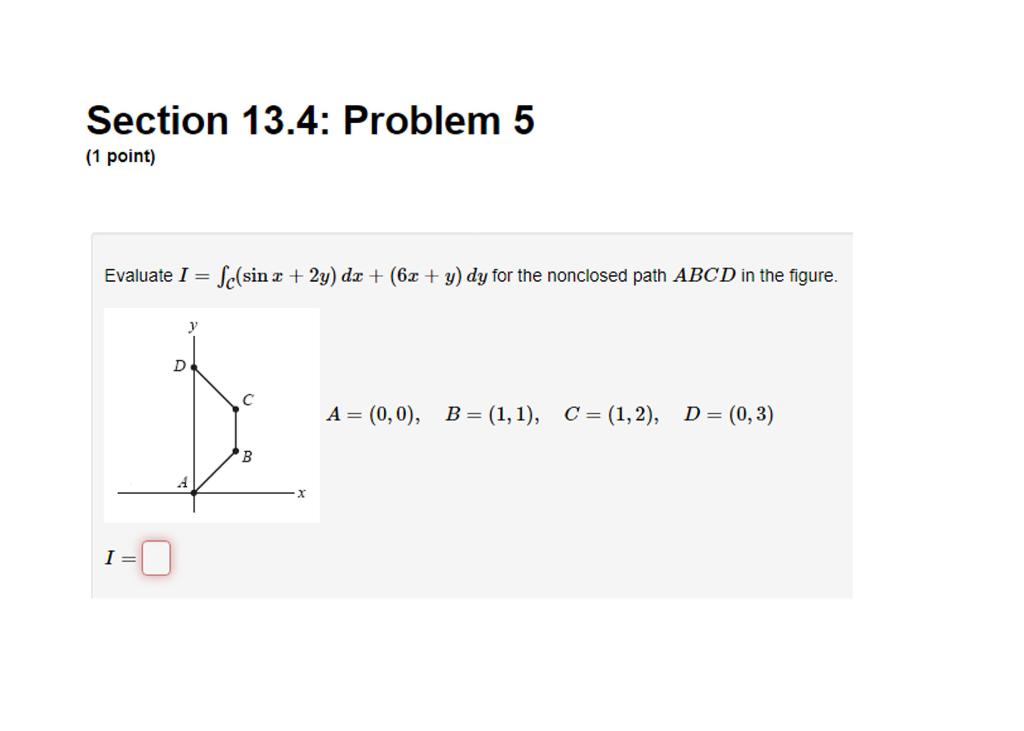 Solved Section 13.4: Problem 5 (1 point) Evaluate | Chegg.com