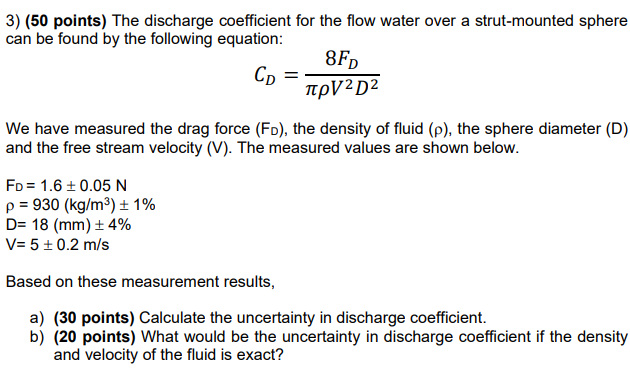 Solved 3) (50 points) The discharge coefficient for the flow | Chegg.com