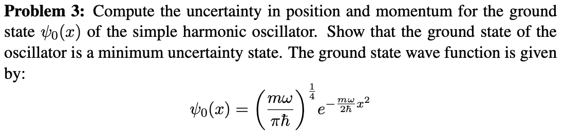 Solved Problem 3: Compute the uncertainty in position and | Chegg.com
