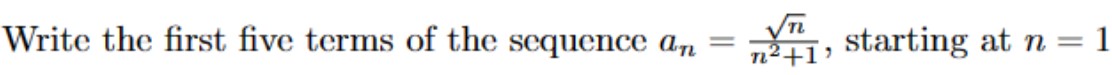 Solved Write the first five terms of the sequence an=n2+1n, | Chegg.com