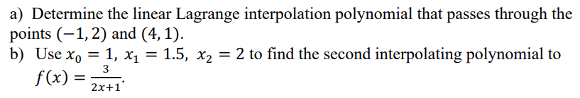 Solved a) Determine the linear Lagrange interpolation | Chegg.com