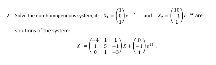 Solved Solve the non-homogeneous system, | Chegg.com