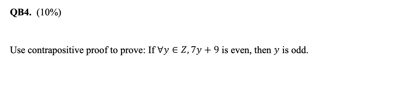 Solved QB4. (10%) Use contrapositive proof to prove: If Vy e | Chegg.com