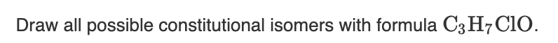 Solved Draw all possible constitutional isomers with formula | Chegg.com