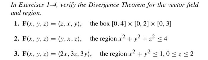 Solved In Exercises 1-4, verify the Divergence Theorem for | Chegg.com