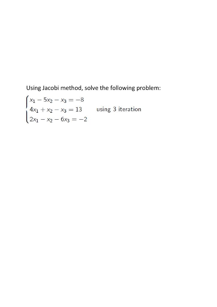 Solved Using Jacobi method, solve the following problem: (*1 | Chegg.com