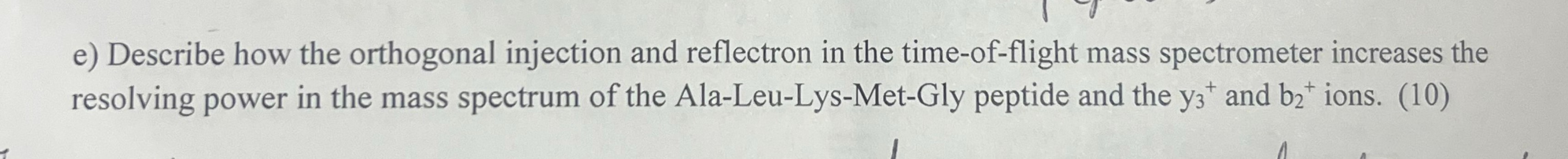Solved e) ﻿Describe how the orthogonal injection and | Chegg.com
