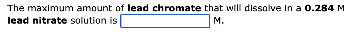 Solved The maximum amount of lead chromate that will | Chegg.com