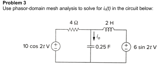 Solved Problem 3 Use phasor-domain mesh analysis to solve | Chegg.com