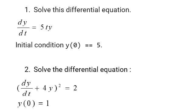 Solved 1. Solve this differential equation. dtdy=5ty Initial | Chegg.com