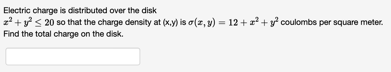 Solved Electric charge is distributed over the disk x2+y2≤20 | Chegg.com