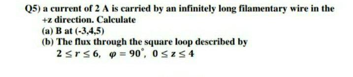 Solved Q5) a current of 2 A is carried by an infinitely long | Chegg.com