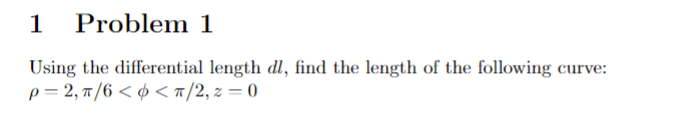 Solved 1 Problem 1 Using the differential length dl, find | Chegg.com
