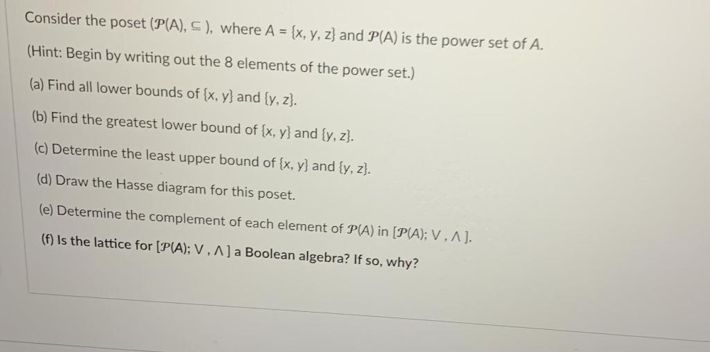 Solved Consider the poset (P(A), ), where A = {x, y, z) and | Chegg.com
