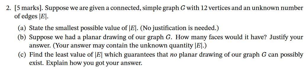 Solved 2. [5 marks]. Suppose we are given a connected, | Chegg.com