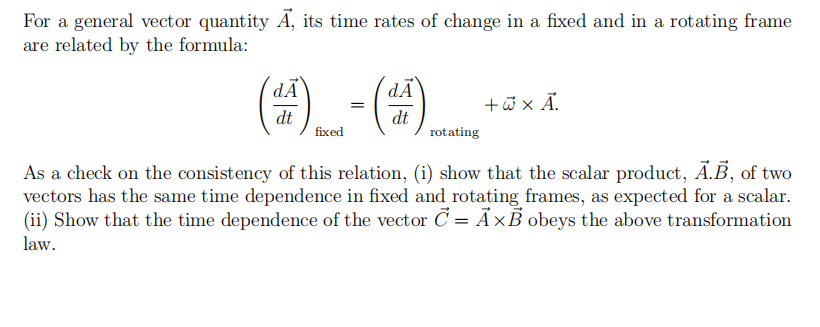 Solved For a general vector quantity Ā, its time rates of | Chegg.com