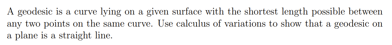 Solved A geodesic is a curve lying on a given surface with | Chegg.com