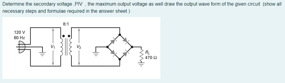 Solved Determine the secondary voltage ,PIV , the maximum | Chegg.com