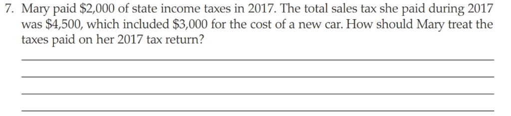 Solved 7. Mary paid $2,000 of state income taxes in 2017. | Chegg.com