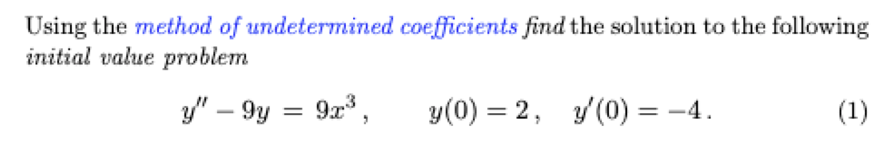 Solved Using the method of undetermined coefficients find | Chegg.com