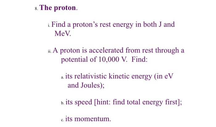 Solved 8. The proton i. Find a proton's rest energy in both | Chegg.com