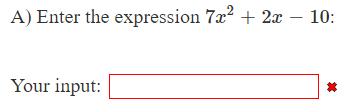 Solved A) Enter the expression 7x2+2x−10 : Your input: | Chegg.com