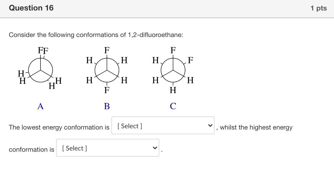 Solved Question 16 Consider the following conformations of | Chegg.com