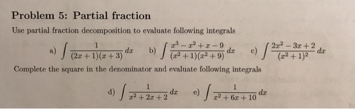 Solved Problem 5: Partial fraction Use partial fraction | Chegg.com