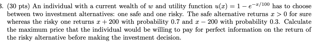 Solved (30 ﻿pts) ﻿An individual with a current wealth of w | Chegg.com