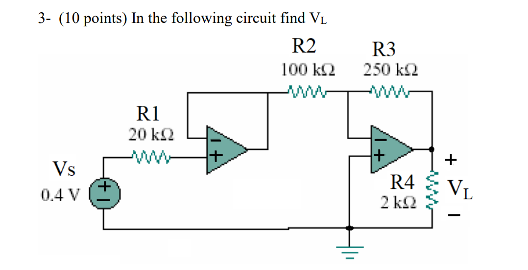 Solved 3- (10 points) In the following circuit find VL | Chegg.com