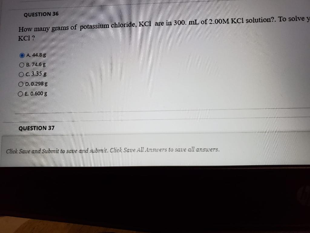 Solved QUESTION 36 How many grams of potassium chloride, KCl | Chegg.com
