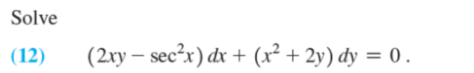 Solved Solve(12) (2xy-sec2x)dx+(x2+2y)dy=0. | Chegg.com
