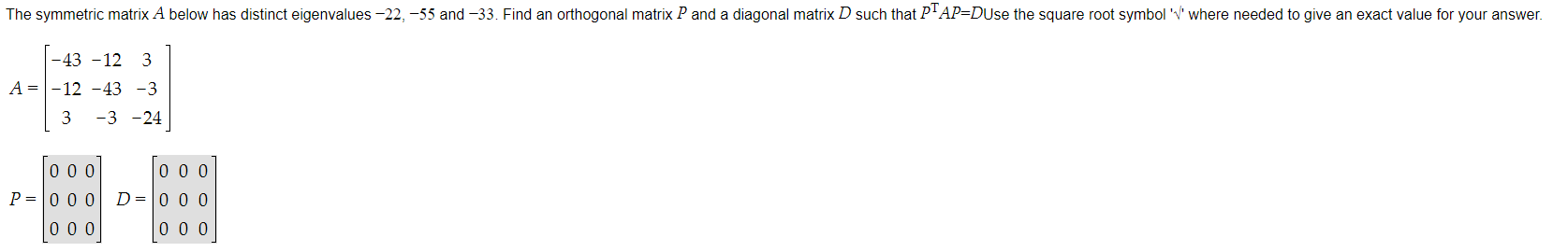 Solved The symmetric matrix A below has distinct eigenvalues | Chegg.com