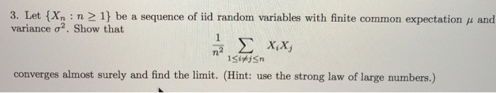 Solved 3. Let {Xn : n 1} be a sequence of iid random | Chegg.com